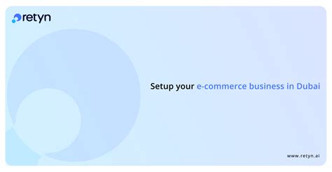 Ecommerce Business Setup In Dubai A Detailed Exploration