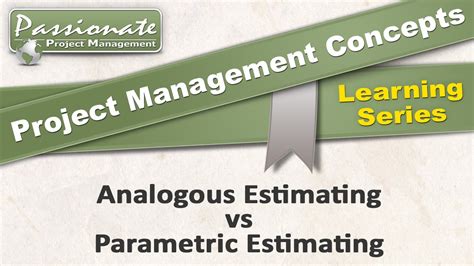 Project Management Concept 4 Analogous Estimating V Parametric