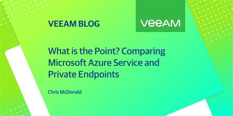 Comparing Microsoft Azure Service And Private Endpoints