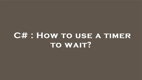 Timer C Wait At Mia Mort Blog