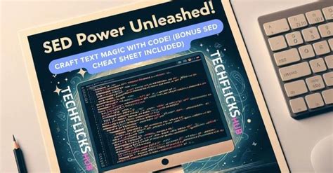 Sed Power Unleashed Craft Text Magic With Code Bonus Sed Cheat Sheet