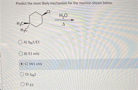Solved Predict the most likely mechanism for the reaction | Chegg.com