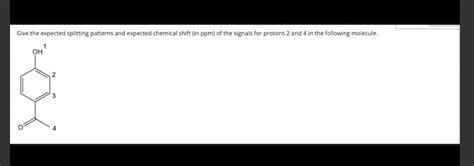solved give the expected splitting patterns and expected