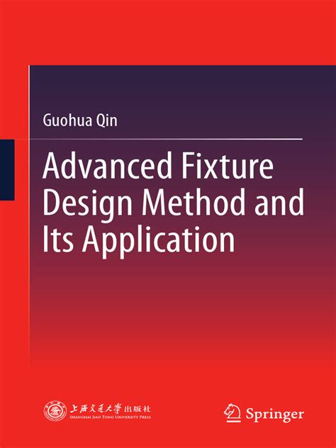 Advanced Fixture Design Method And Its Application 2021 Pdf