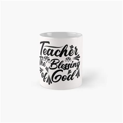 Teacher The Blessing Of God Classic Mug