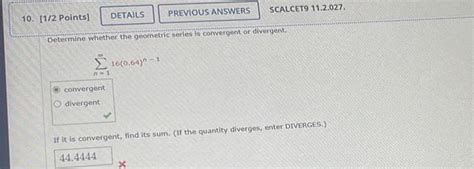 [answered] 10 1 2 Points Details Determine Whether The Geometric Series Kunduz