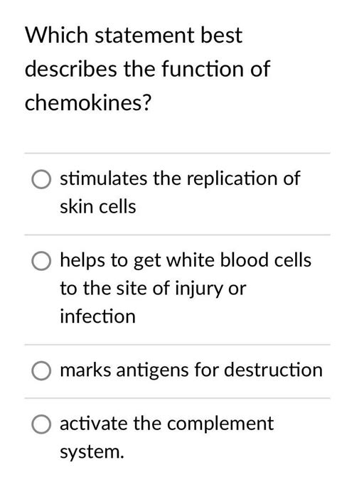 [answered] which statement best describes the function of chemokines