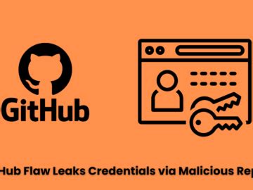 GitHub Vulnerability Exposes User Credentials Via Malicious Repositories Cybernoz