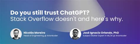 Do You Still Trust Chatgpt Stack Overflow Doesnt And Heres Why