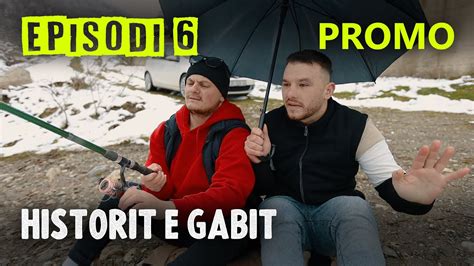 Historit E Gabit Episodi 6 Promo Youtube
