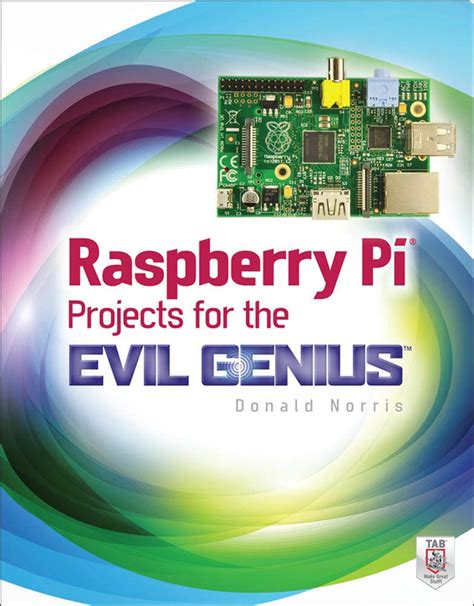 Raspberry Pi Projects For The Evil Genius Norris Donald