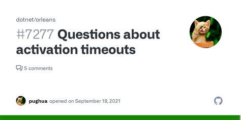 Questions About Activation Timeouts · Issue 7277 · Dotnetorleans · Github