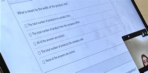Solved What Is Meant By The Width Of The Product Mix The Chegg Com