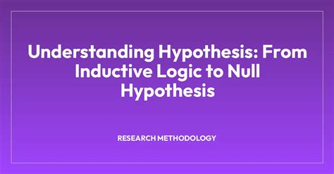 Understanding Hypothesis From Inductive Logic To Null Hypothesis LIS Library Information
