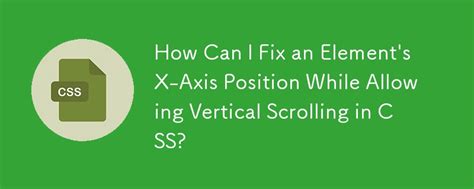 How Can I Fix An Elements X Axis Position While Allowing Vertical