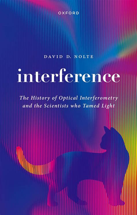 Buy Interference The History Of Optical Interferometry And The Scientists Who Tamed Light Book