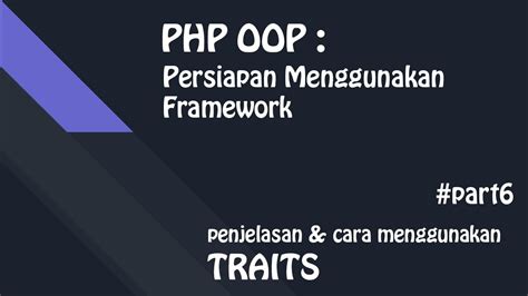 PHP Tutorial: OOP Untuk Pemula - TRAITS | Penjelasan & Contohnya - YouTube