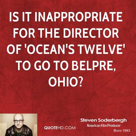 Steven Soderbergh Quotes Quotesgram