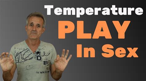 temperature play in sex [great foreplay tips] youtube