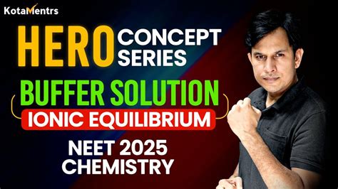 Buffer Solutions Ionic Equilibrium Class 11 Chemistry Neet 2025