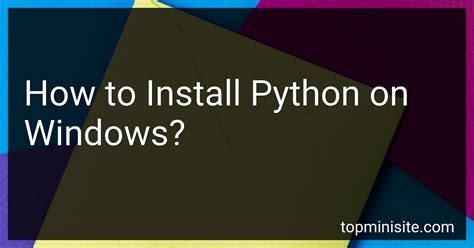 How To Install Python On Windows In