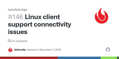 linux client support connectivity issues · issue 146 · trailofbits
