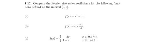 Solved 1 12 Compute The Fourier Sine Series Coefficients