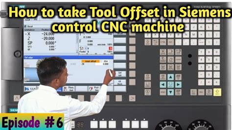 Episode 6 How To Take Tool Offset In Siemens Control Cnc Machine Offset Of Siemens Cnc