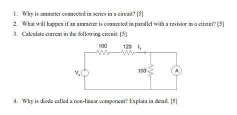 Solved 1 Why Is Ammeter Connected In Series In A Circuit