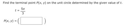 solved find the terminal point p x y ﻿on the unit circle