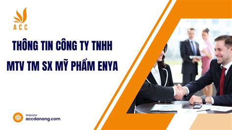 Thông tin công ty TNHH MTV TM SX Mỹ phẩm ENYA ACC Đà Nẵng