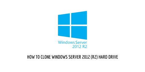 Clone Windows Server R Hard Drive