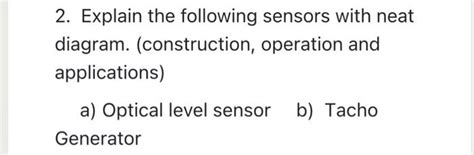 Solved Explain The Following Sensors With Neat Diagram Chegg