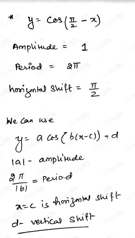 Solved Find The Amplitude Period And Phase Shift Of The Function Y Cos X π 2 Amplitude