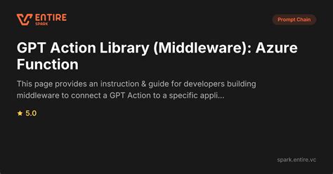 Gpt Action Middleware Azure Prompt Chain Spark By Entire Vc