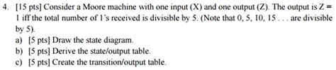 Solved Consider A Moore Machine With One Input X And One Chegg