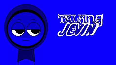 Talking Jevin
