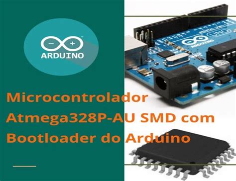 Microcomicrocontrolador Atmega328p Au Smd Bo Bootloader Arduino Uno Desapega