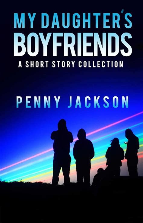My Daughters Boyfriends Short Story Collection Ebook By Penny Jackson