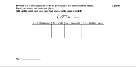 Solved Use The Midpoint Rule With The Given Value Of N To Chegg Com