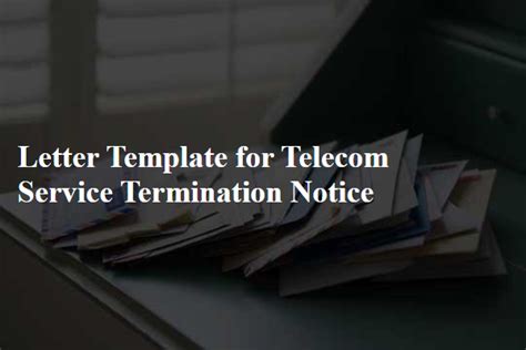 Letter Template For Telecom Service Termination Notice Free Samples