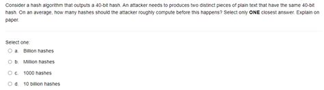 Solved Consider A Hash Algorithm That Outputs A 40 Bit Hash Chegg Com