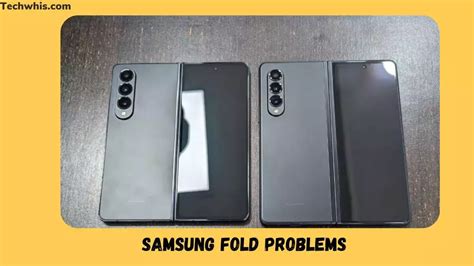 Samsung Fold Problems Why Folding Phones Fail Over Time