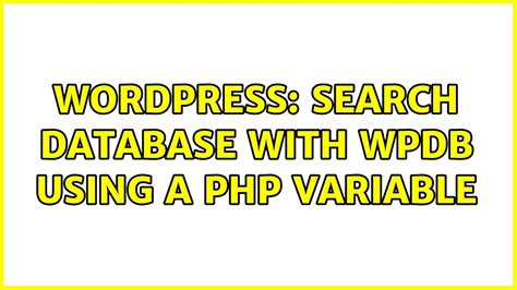 wordpress search database with wpdb using a php variable youtube