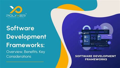 Software Development Frameworks Overview Benefits Key Considerations By Polyxer Systems