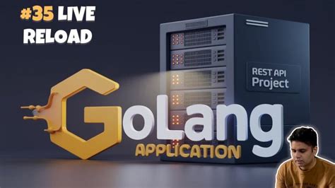 Yogesh Yadav On Linkedin 35 How To Make Golang Application With Live Reload Golang