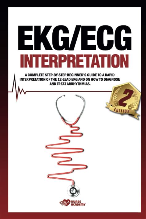 Buy EKG ECG Interpretation A Complete Step By Step Beginners Guide To A Rapid Interpretation