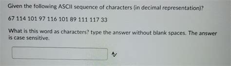Solved Given The Following Ascii Sequence Of Characters In