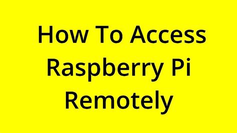 Solved How To Access Raspberry Pi Remotely Youtube