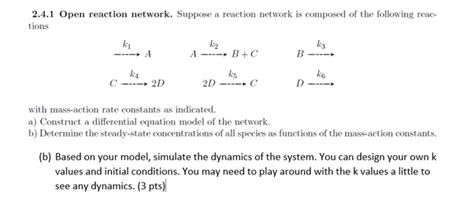 Solved 241 Open Reaction Network Suppose A Reaction Network Is
